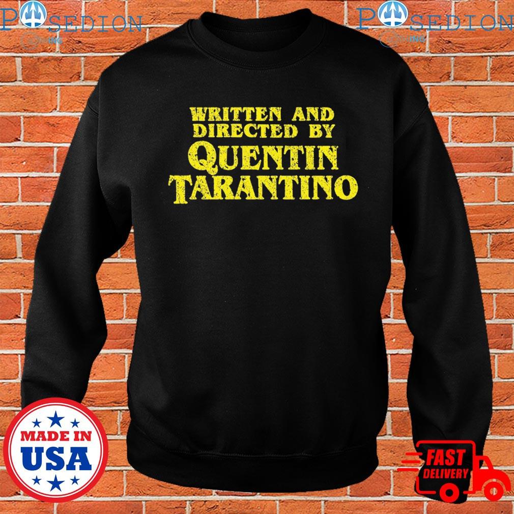 Written And Directed Quentin Tarantino T Shirts Hoodie Sweater Long